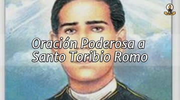 Oración Poderosa a Santo Toribio Romo